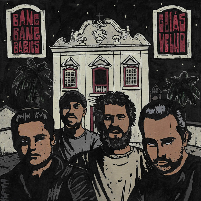 Goias Velho | Bang Bang Babies