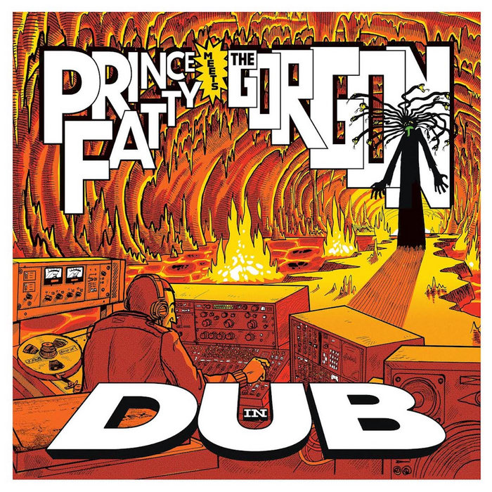 Prince Fatty Meets The Gorgon In Dub | Prince Fatty