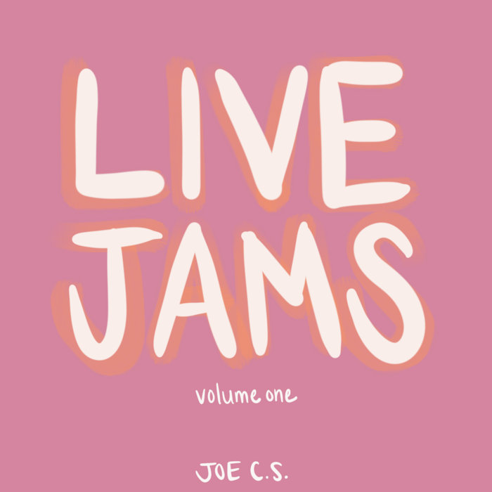 Live Jams Volume One | Joe C.S.