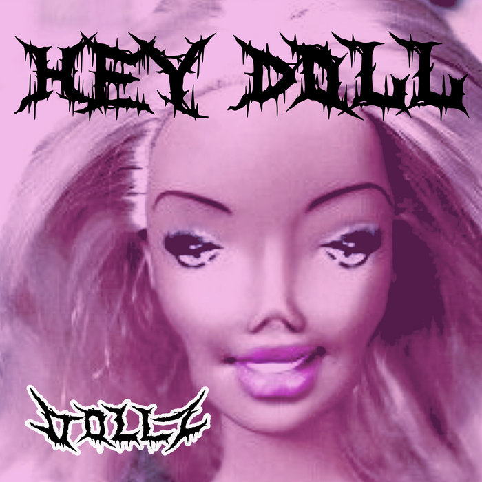 Hey doll | DOLLZ