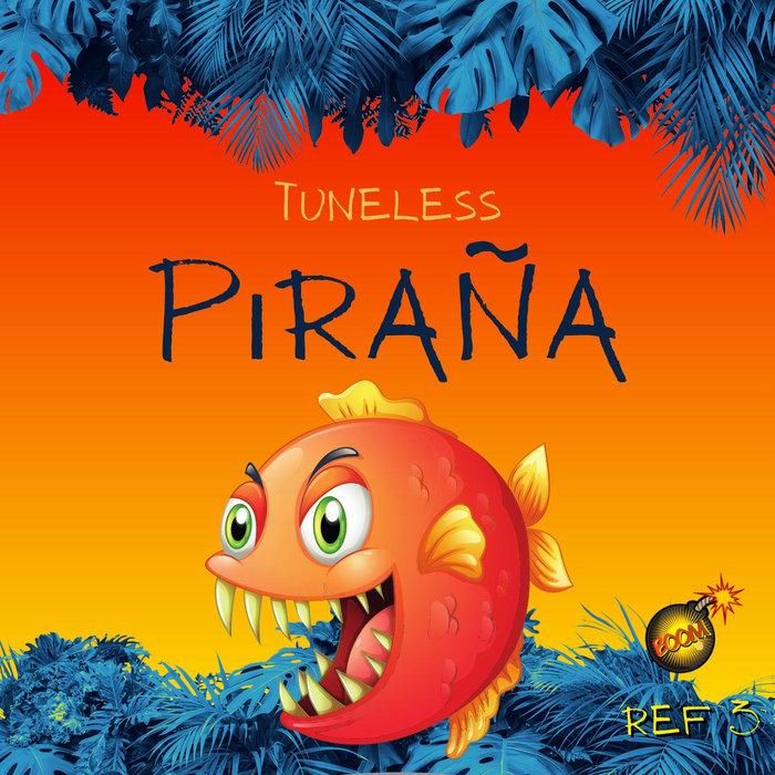 Tuneless - Piraña | Bombarda Récords