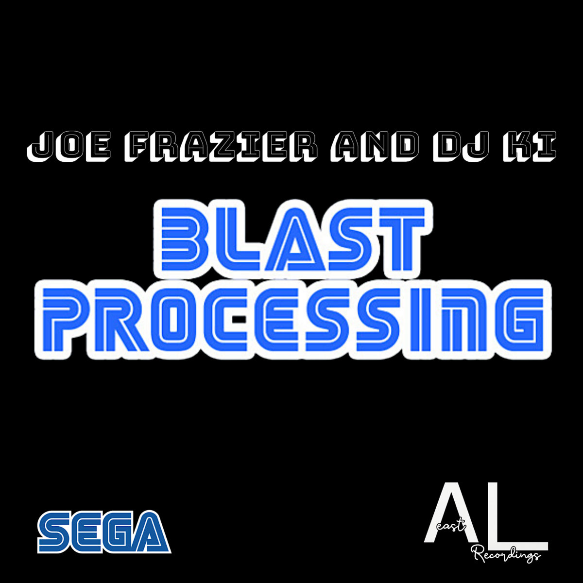 Blast Processing | Joe Frazier & DJ KI | AL East Recordings