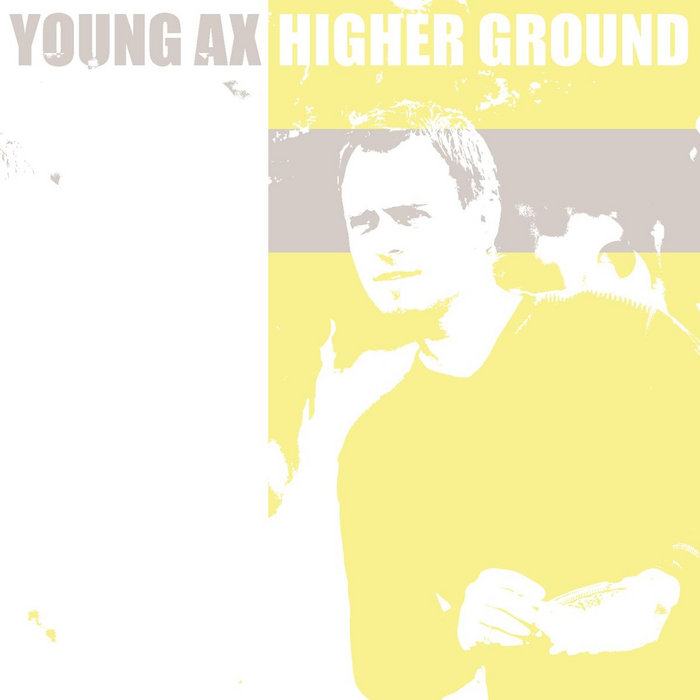 Higher Ground (Album) | Young Ax