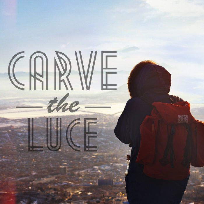 Carve The Luce | Carve The Luce