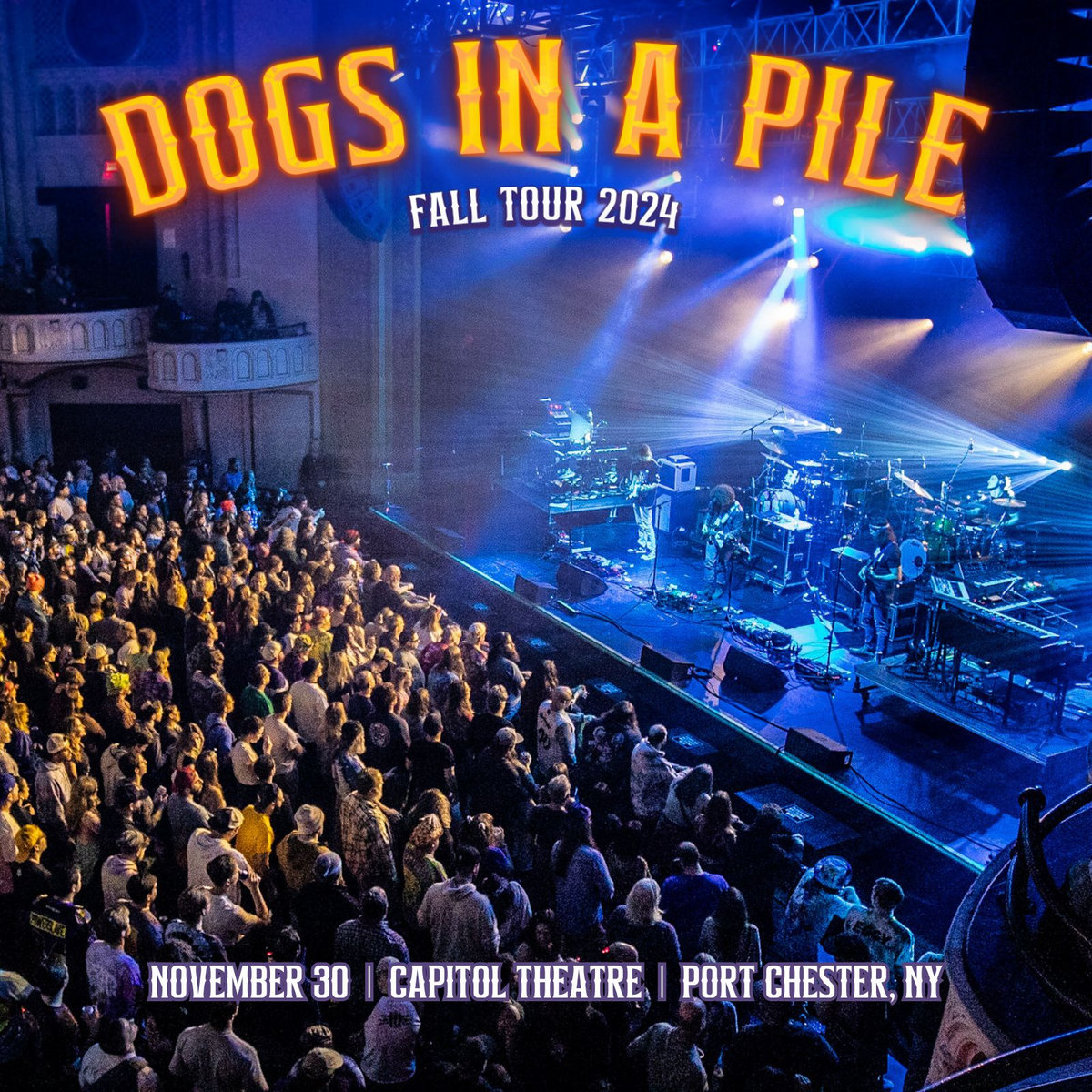 11/30/24 - Capitol Theatre - Port Chester, NY | Dogs In A Pile