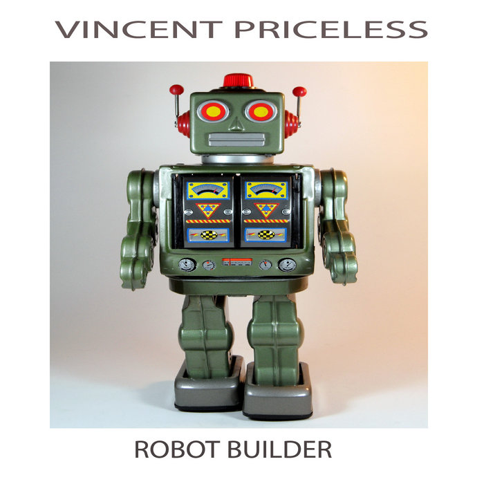 Robot Builder | Vincent Priceless