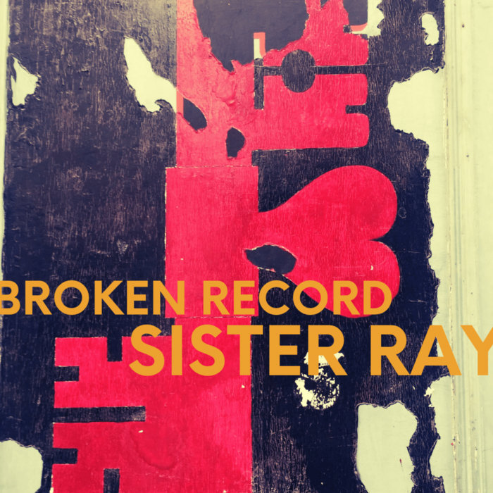Broken Record ep | Sister Ray