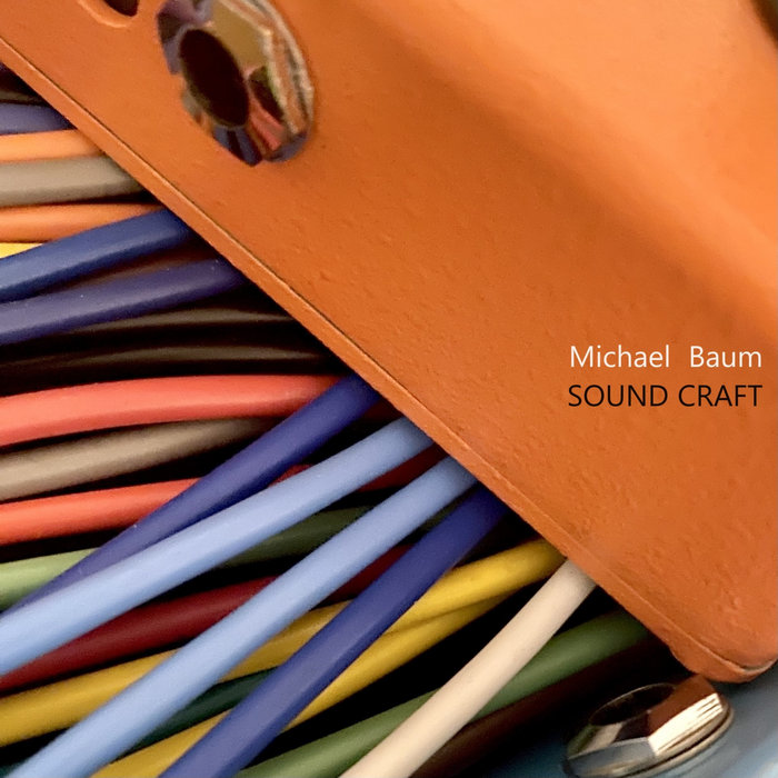 Sound Craft | Michael Baum | Musique moléculaire label