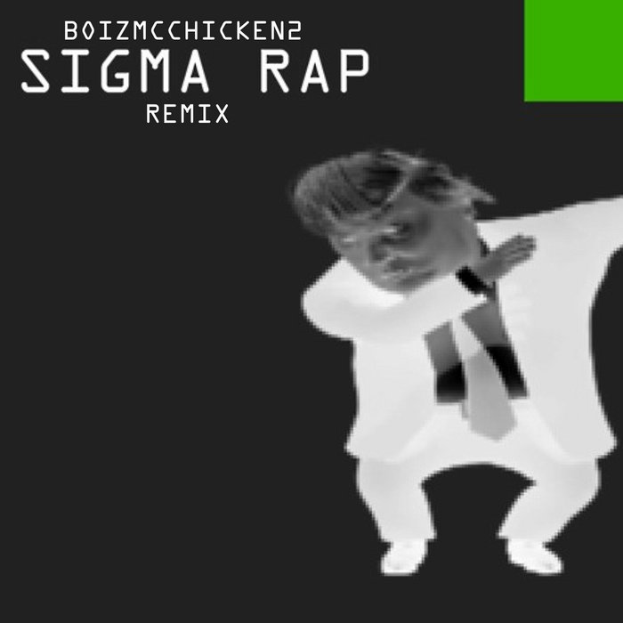 Sigma Rap (BoizMcChicken2 Remix) | BoizMcChicken2 | NUMBERWANG! Records