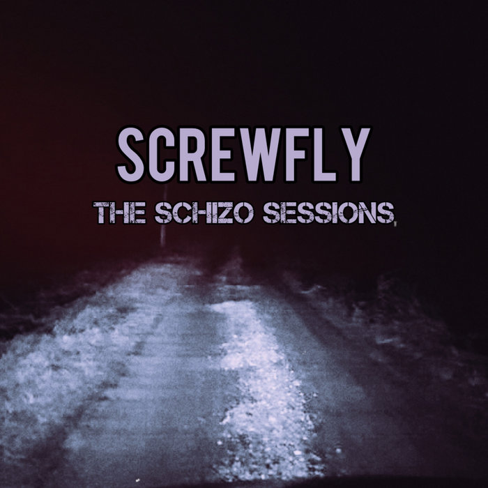 The Schizo Sessions | Screwfly | BLL Records