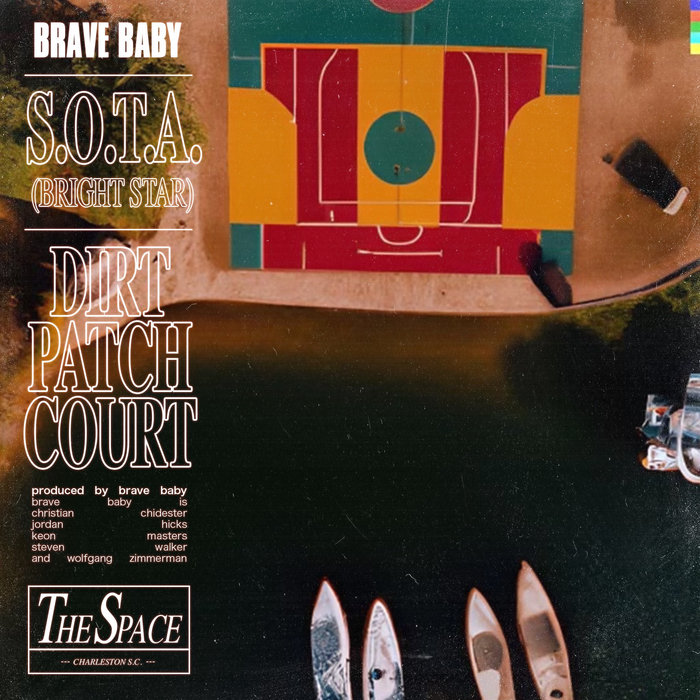 S.O.T.A. (Bright Star) / Dirt Patch Court | Brave Baby