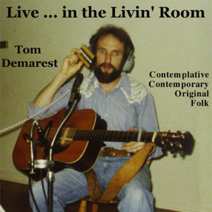 Live In The Living Room | Tom Demarest circa 1980 | Tom & Ellen Demarest