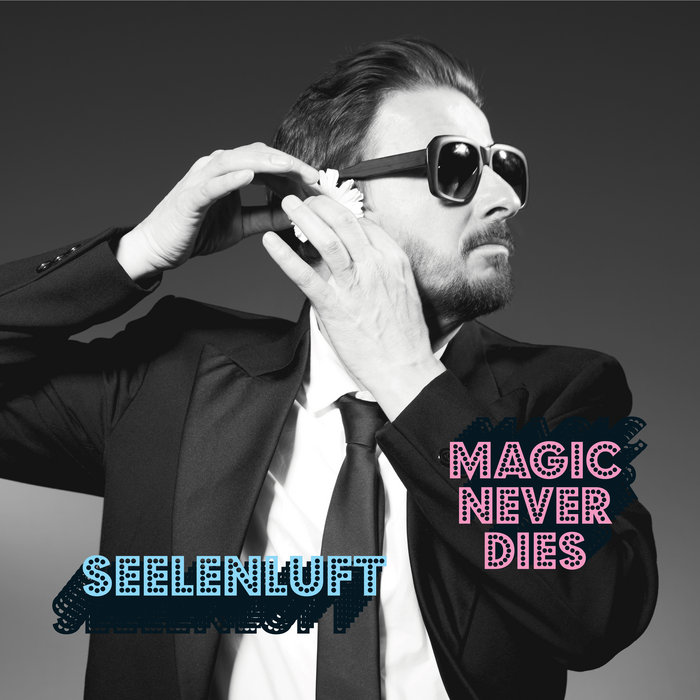Magic Never Dies | Seelenluft
