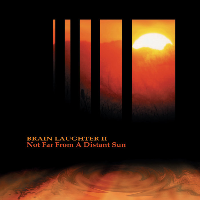 Not Far From A Distant Sun | Brain Laughter