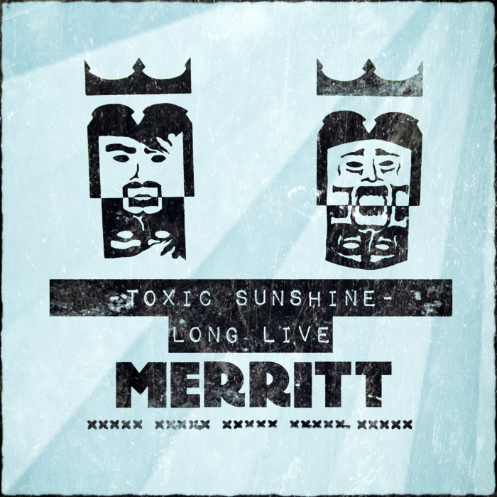 Long Live Merritt (2017) | Toxic Sunshine