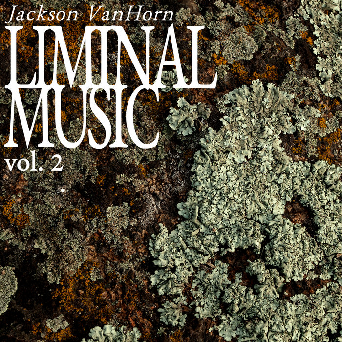 Liminal Music vol. 2 | Jackson VanHorn