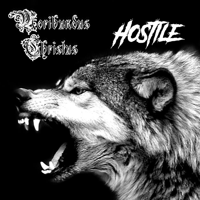 Hostile | MORIBUNDUS CHRISTUS