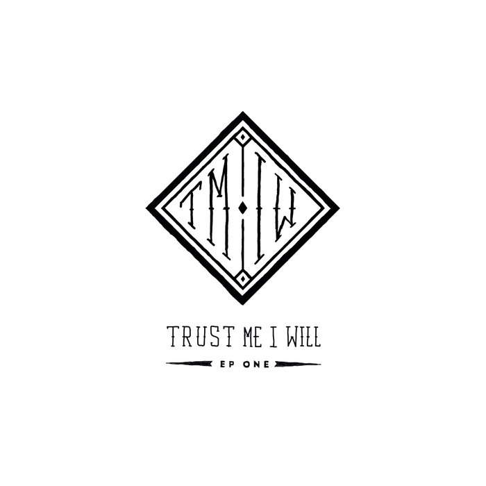 EP One | Trust Me I Will