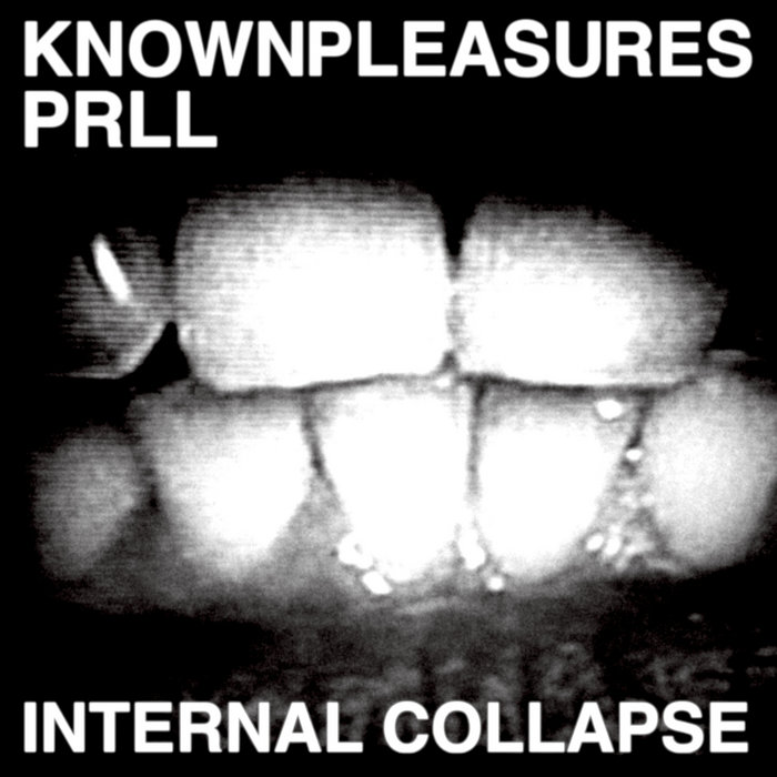 INTERNAL COLLAPSE | KNOWNPLEASURES