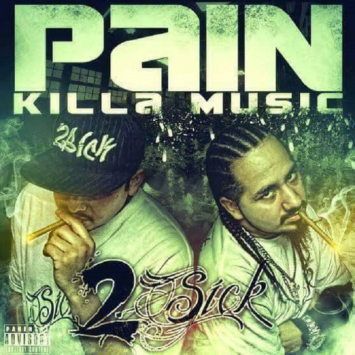 Pain Killa Music | 2Sick