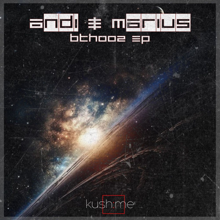 [KUSH047] Andi & Marius - BTH002 EP | Kush:me