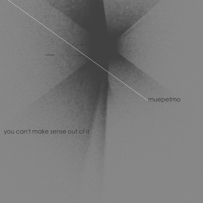 Muep Etmo - You Can't Make Sense Out Of It (2013) | Muep Etmo ...