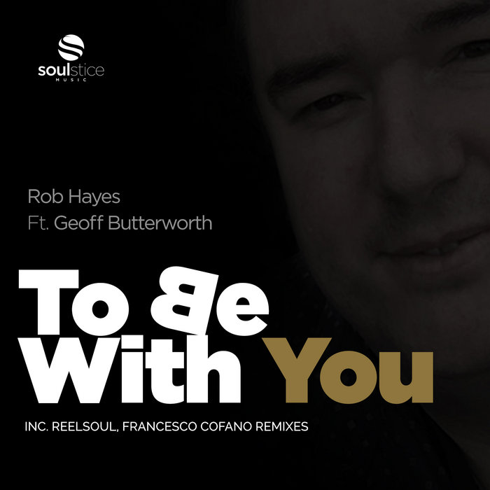 SSM009 Rob Hayes - To Be With You | Rob Hayes, Geoff Butterworth ...