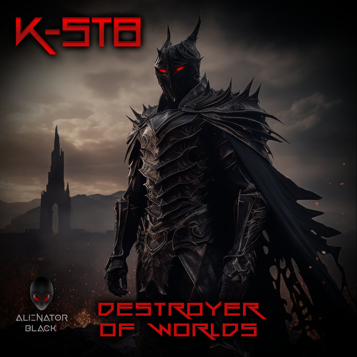 Destroyer Of Worlds | K-ST8 | Alienator Records
