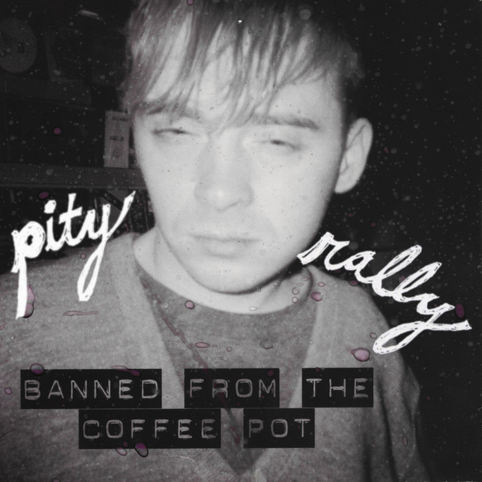 Banned From the Coffee Pot | Pity Rally