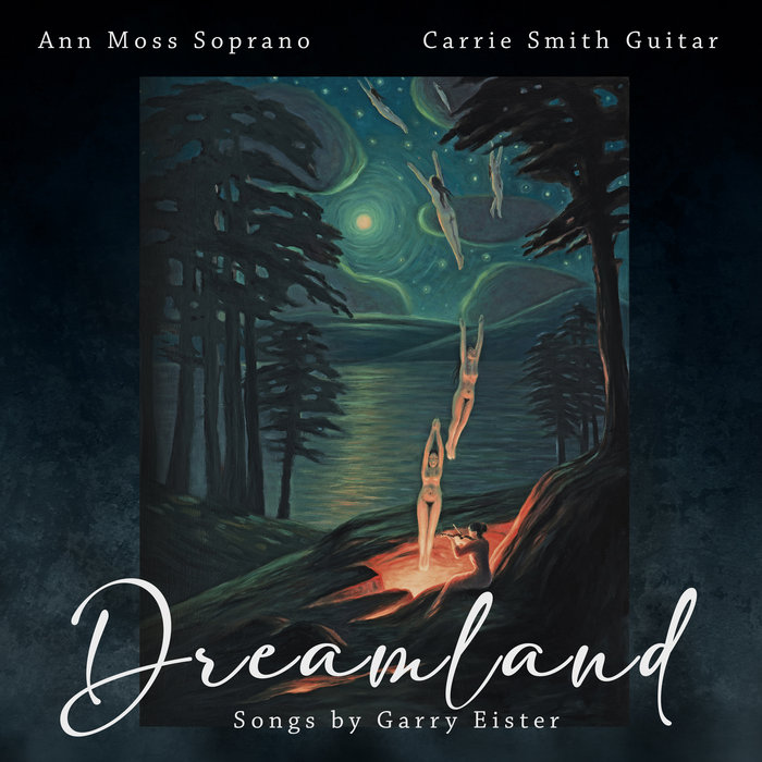 Dreamland: Songs by Garry Eister | Ann Moss & Carrie Smith | Ann Moss