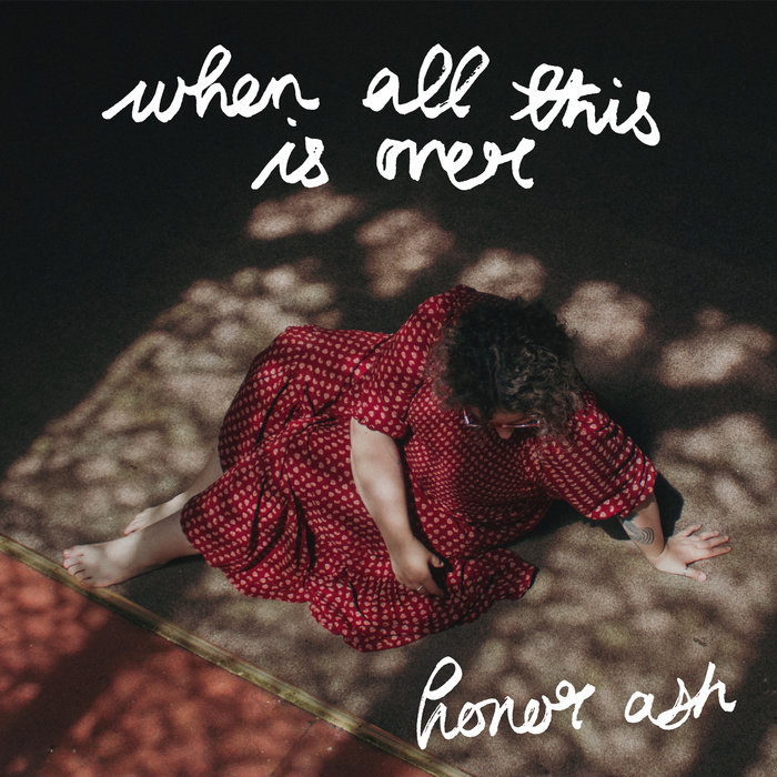when all this is over | honor ash