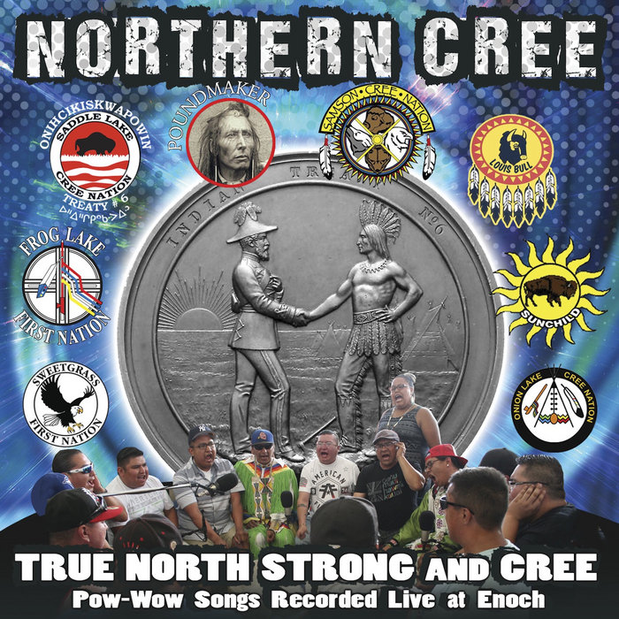 True North Strong and Cree: Pow-Wow Songs Recorded Live at Enoch ...