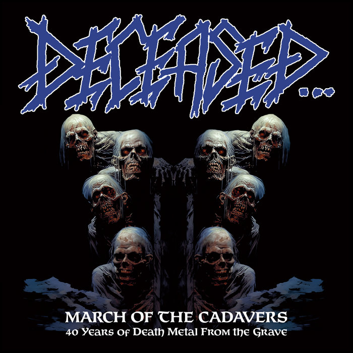 March of the Cadavers: 40 Years of Death Metal from the Grave | DECEASED