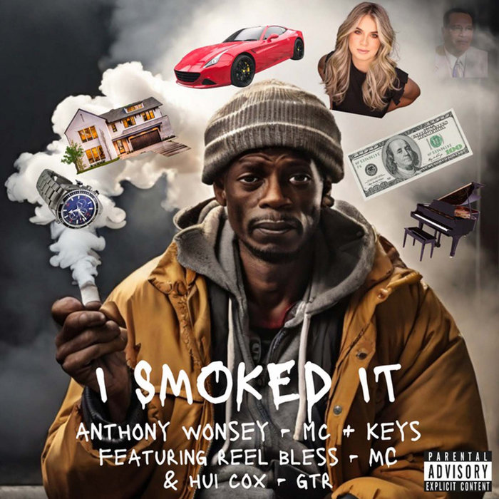 I Smoked It | Anthony Wonsey (feat. Reel Bless + Hui Cox)