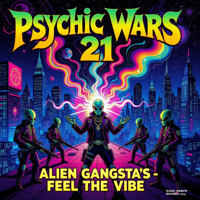 Feel The Vibe (Psychic Wars 21) | Alien Gangsta's | Synthetic Scum