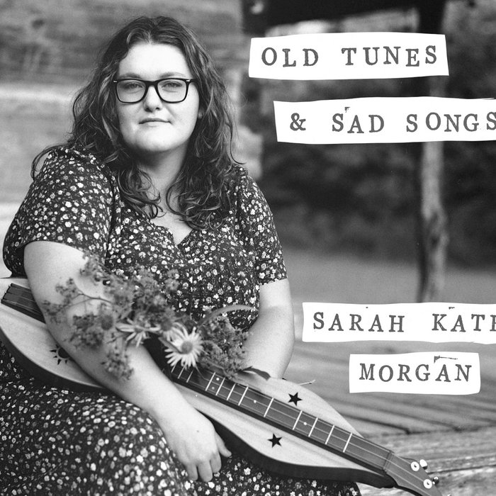 Old Tunes & Sad Songs | Sarah Kate Morgan
