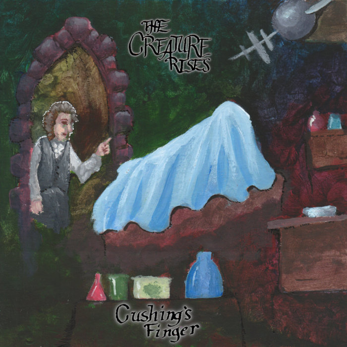 The Creature Rises | Cushing's Finger