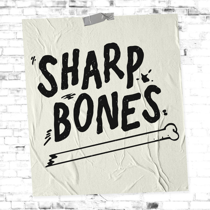 Sharp Bones | SHARP BONES