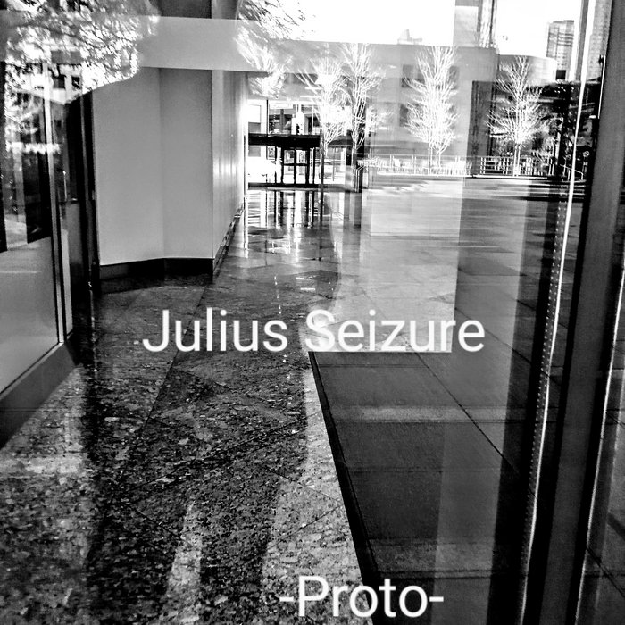 Proto | Julius Seizure