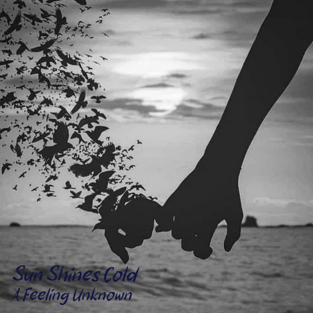 A Feeling Unknown | Sun Shines Cold
