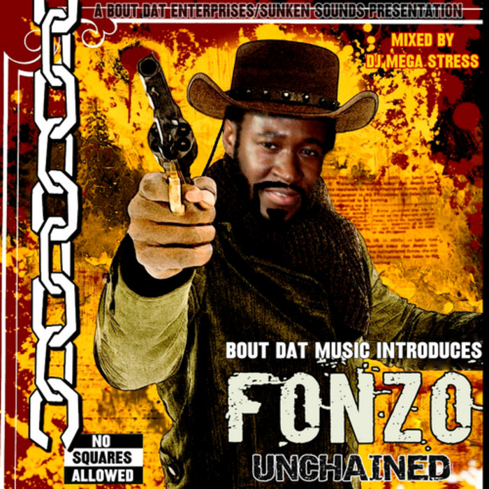 Fonzo Unchained (2013) | Fonzo | Bout Dat Music Group