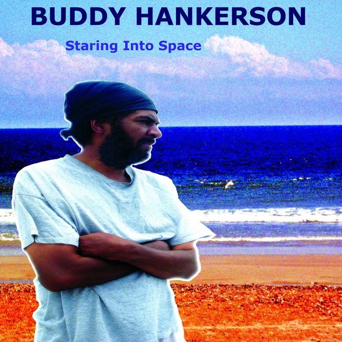 Staring Into Space | Buddy Hankerson