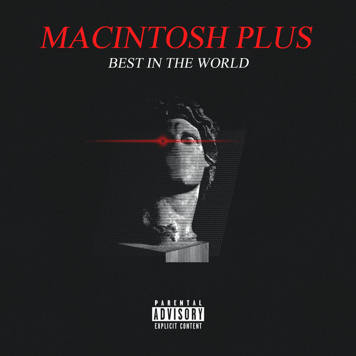 BEST IN THE WORLD | MACINTOSH PLUS