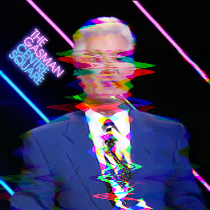 Centre Square | The Gasman | Gasmanmusic