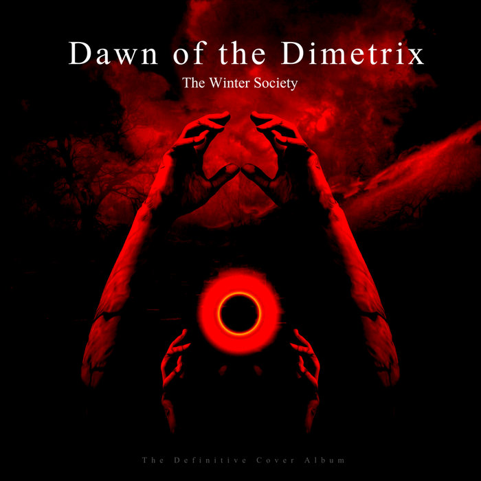 Dawn of the Dimetrix [Legacy Album] | The Winter Society