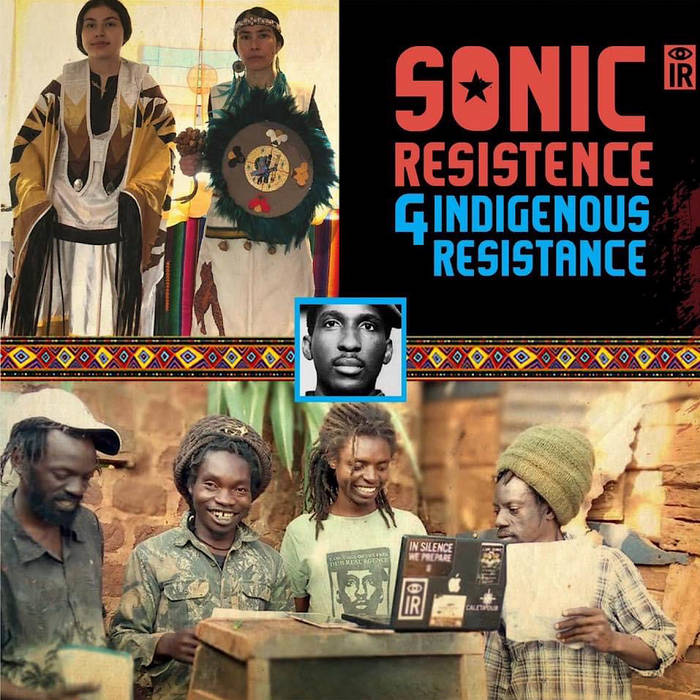 IR64 Sonic Resistance & Indigenous Resistance | indigenous resistance