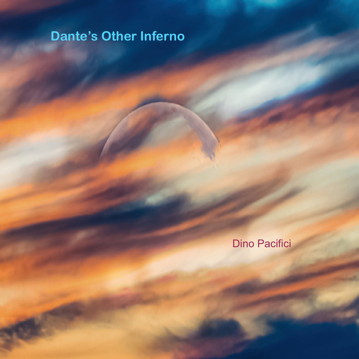 Dante's Other Inferno (Long Form Single) | Dino Pacifici
