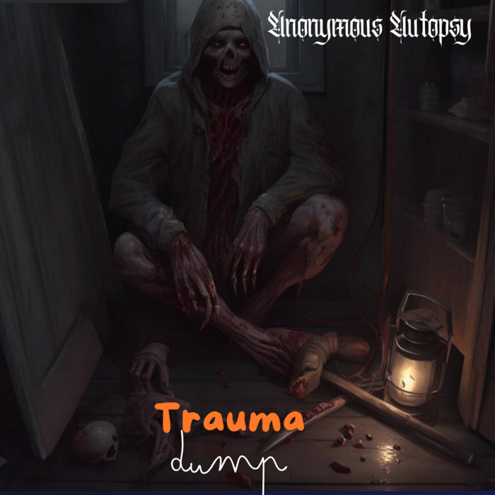 Trauma Dump | Anonymous Autopsy