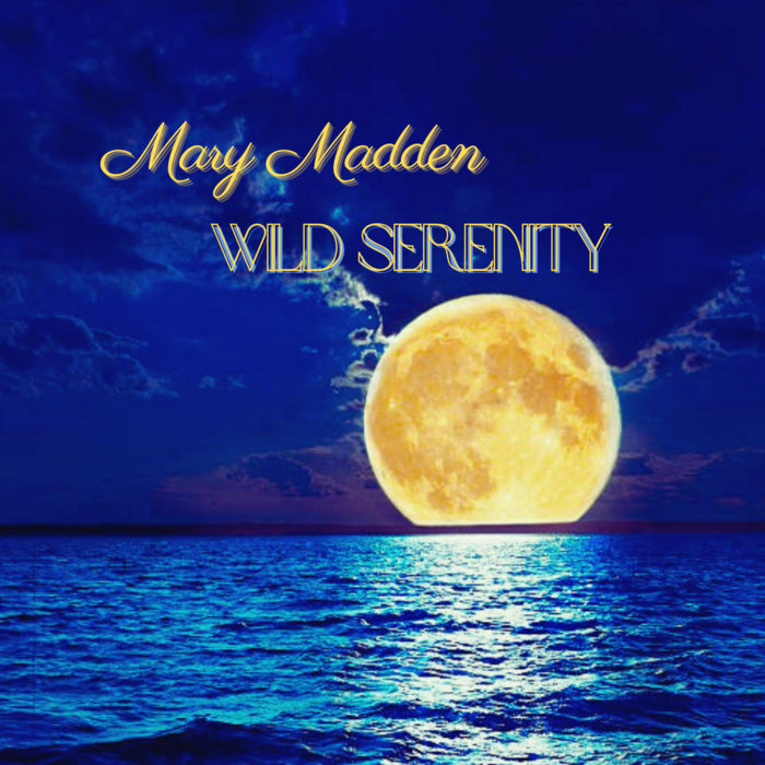Wild Serenity | Mary J Madden