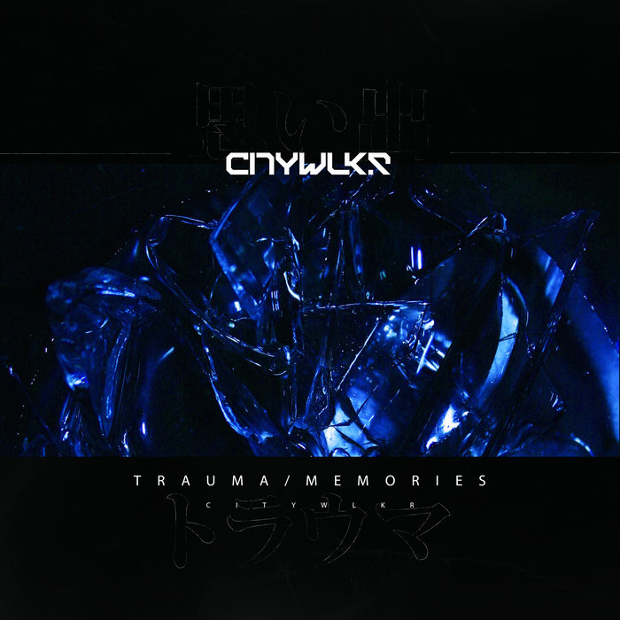 TRAUMA / MEMORIES | CITYWLKR